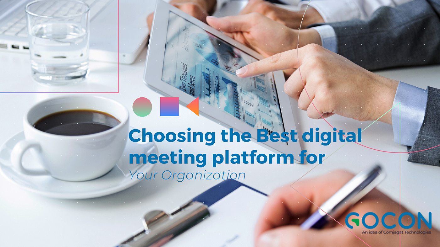 Choosing the Best digital meeting platform for Your Organization | GOCON